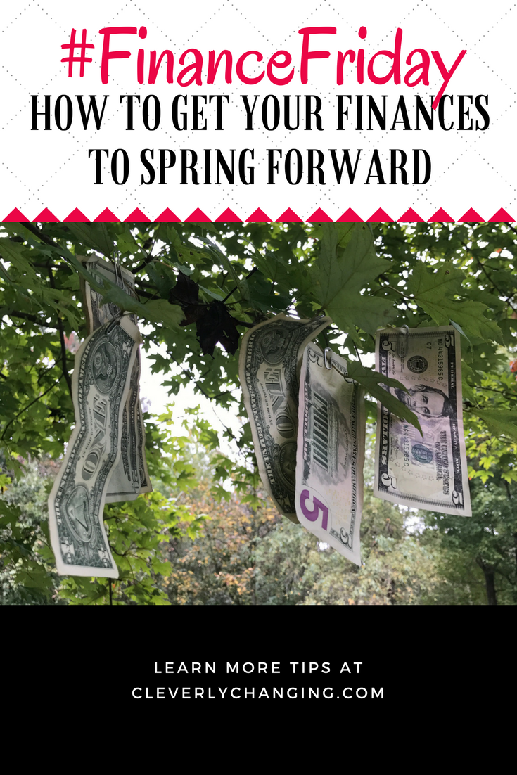 How to Get Your Finances to Spring Forward - Cleverly Changing