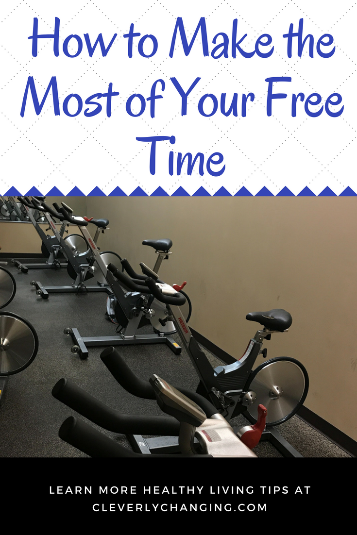 How to Make the Most of Your Free Time - Cleverly Changing