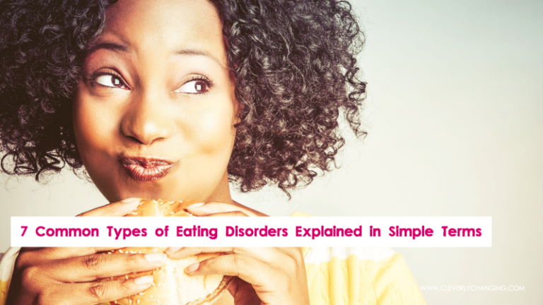 7 Common Types of Eating Disorders Explained in Simple Terms - Cleverly ...